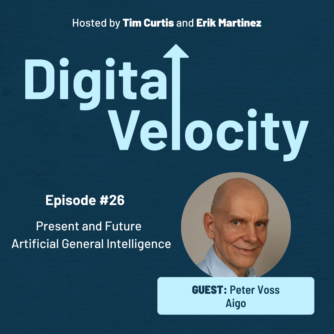 Episode #26: Present and Future Artificial General Intelligence - Peter Voss - Digital Velocity